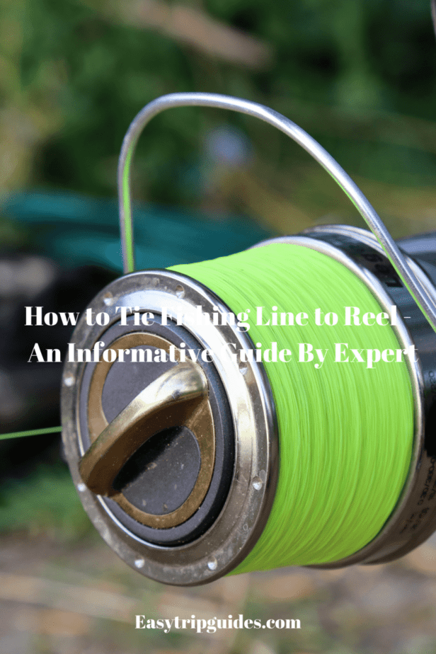 How to Tie Fishing Line to Reel - An Informative Guide By Expert