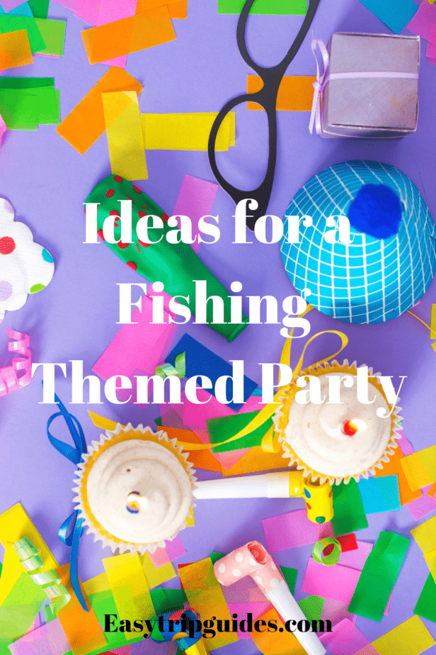 Ideas for a Fishing Themed Party | Updated Guide On 2021