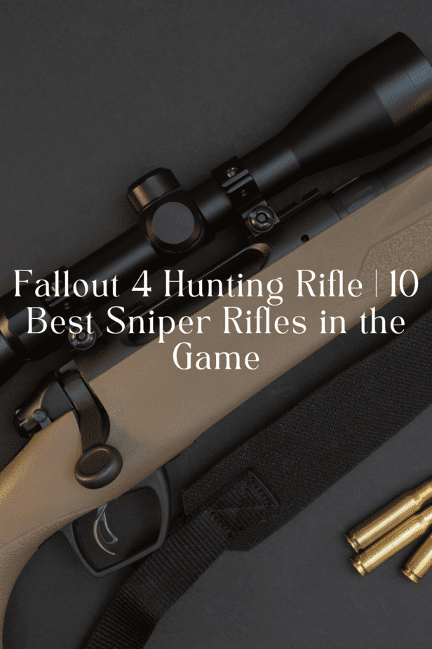 Fallout 4 Hunting Rifle | 10 Best Sniper Rifles in the Game