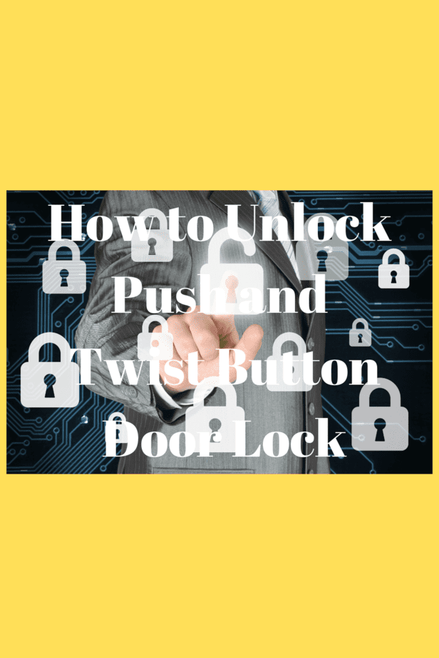 How to Unlock Push and Twist Button Door Lock
