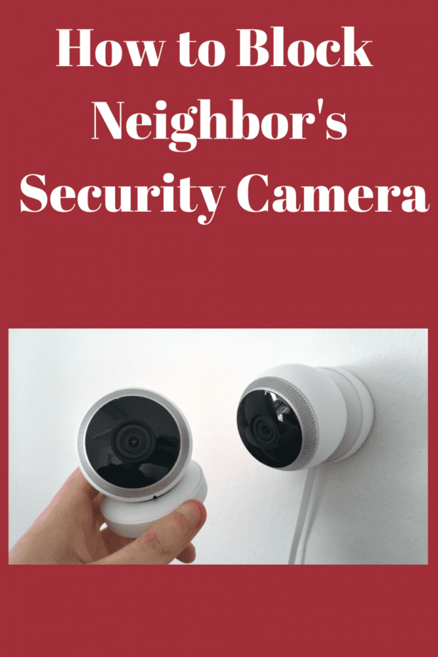 How to Block Neighbor's Security Camera