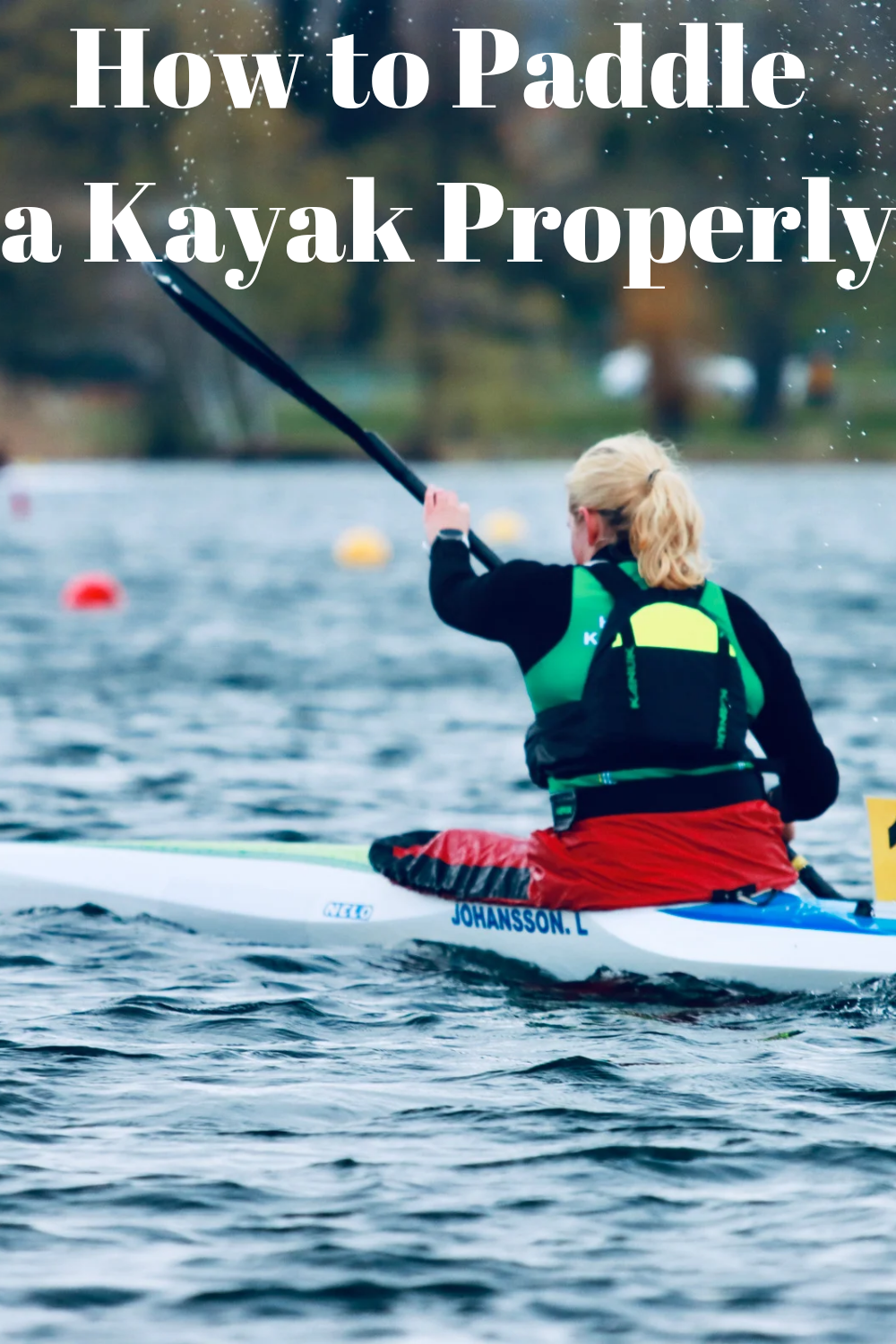 How to Paddle a Kayak Properly